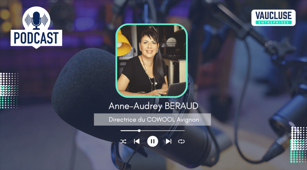 Bilan du Cowool Avignon avec Anne-Audrey Beraud - Vaucluse Entreprises